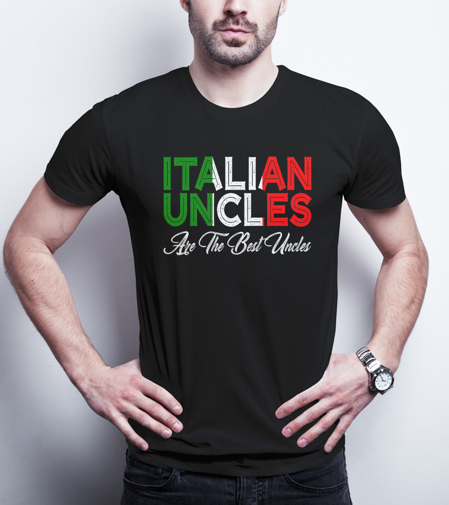 Italian Uncles Are The Best Uncles Tricolore Text T-Shirt