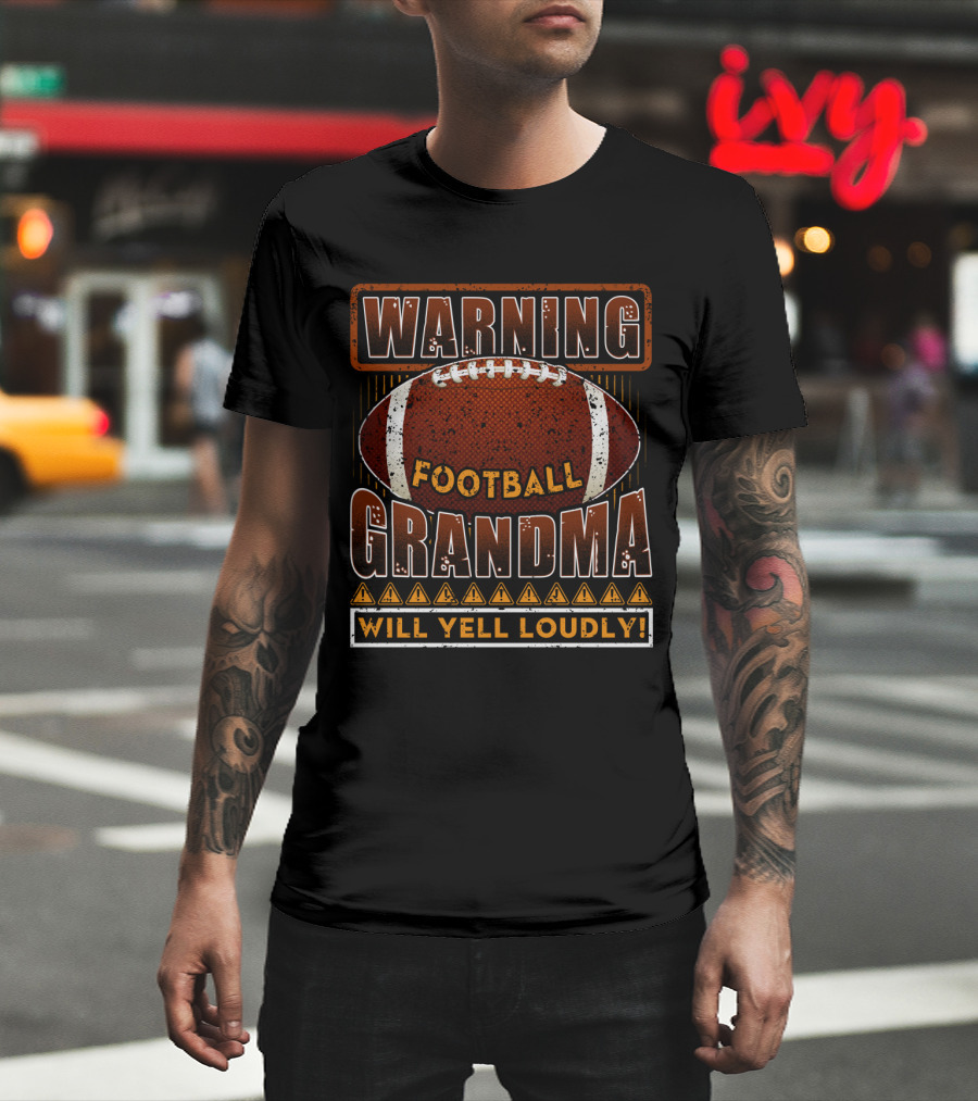 WARNING Football Grandma Will Yell Loudly T-Shirt