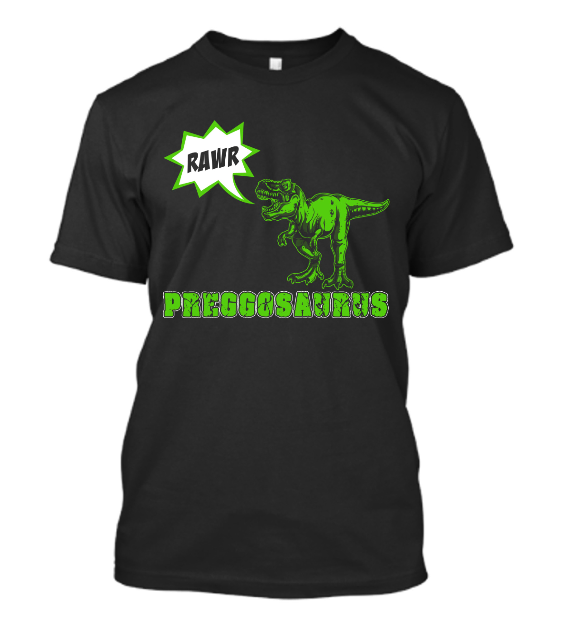 RAWR Preggosaurus T-Rex Fun T-Shirt