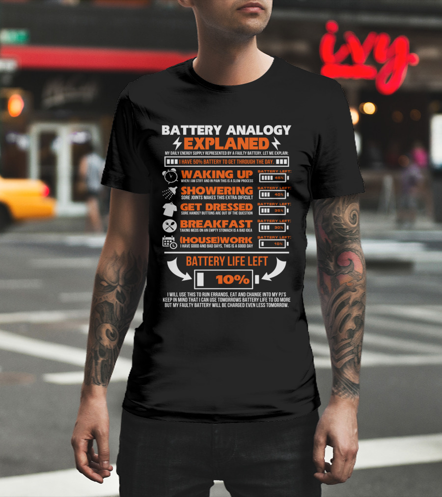 Battery Analogy Explained Waking Up Showering Get Dressed Breakfast Housework Battery Life Left 10% T-Shirt