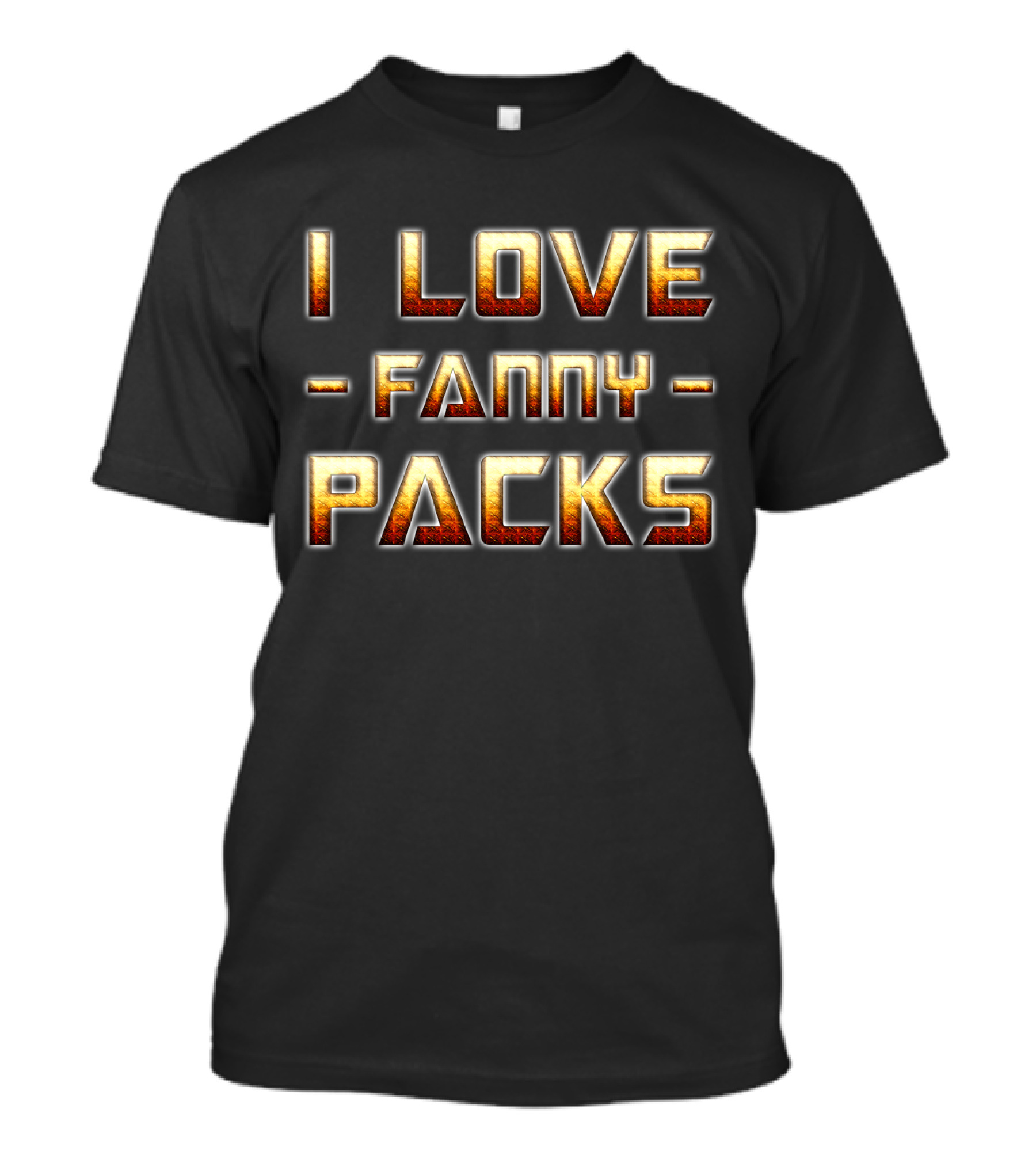 I Love Fanny Packs T-Shirt