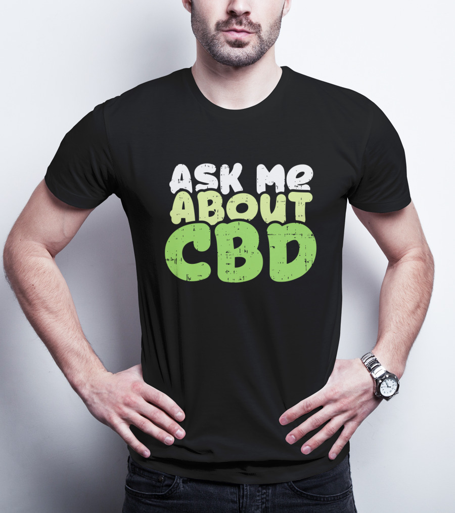 Ask Me About CBD T-Shirt