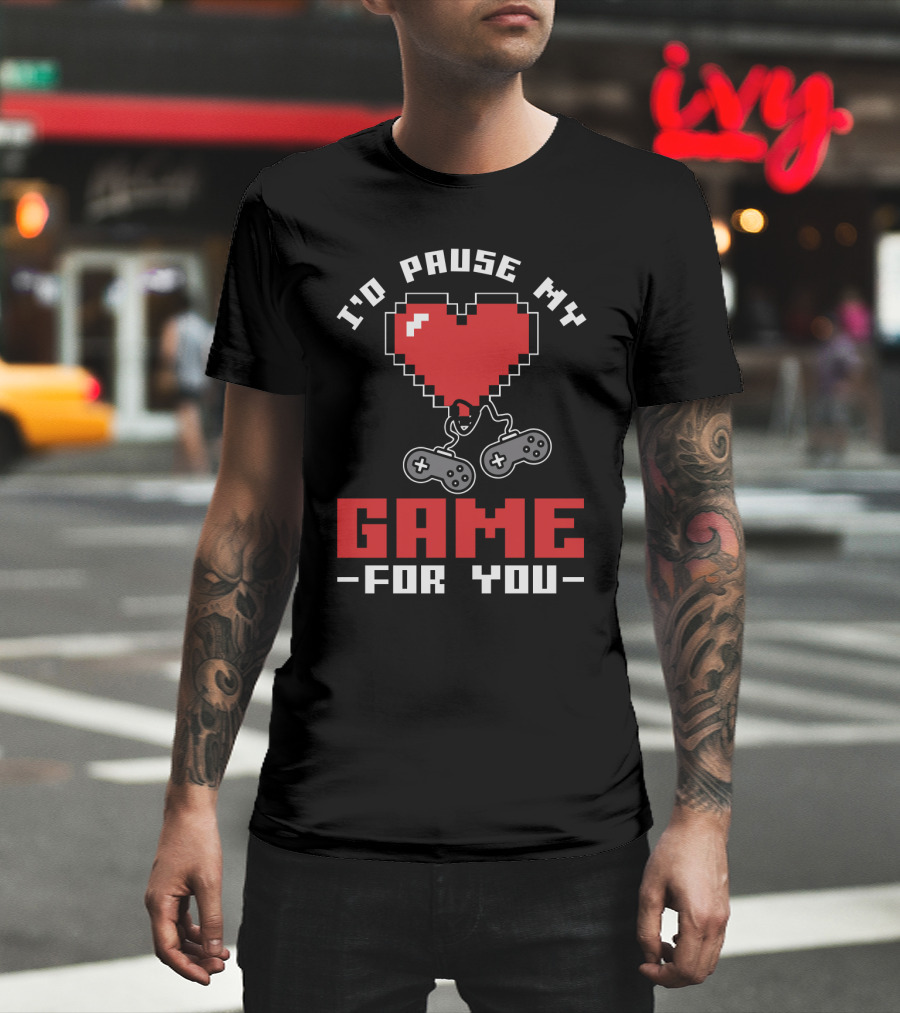 I'D PAUSE MY GAME FOR YOU Retro Pixel Heart Controllers T-Shirt