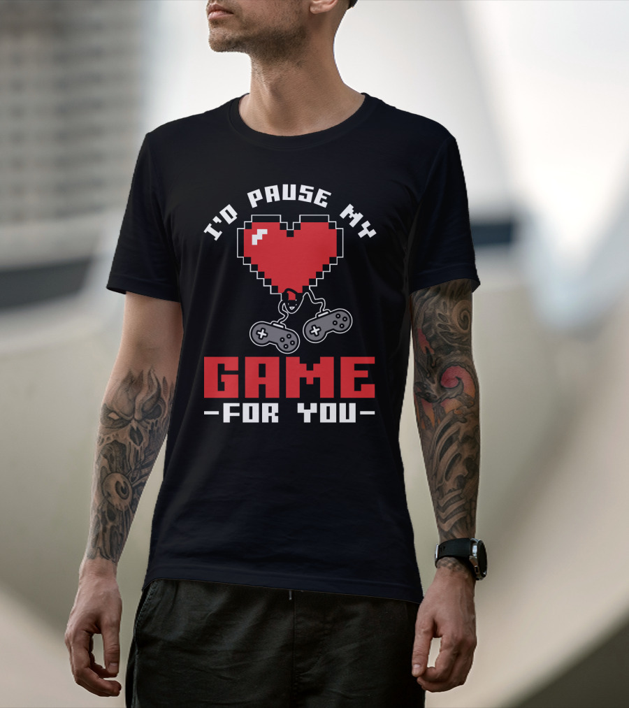 I'D PAUSE MY GAME FOR YOU Retro Pixel Heart Controllers T-Shirt
