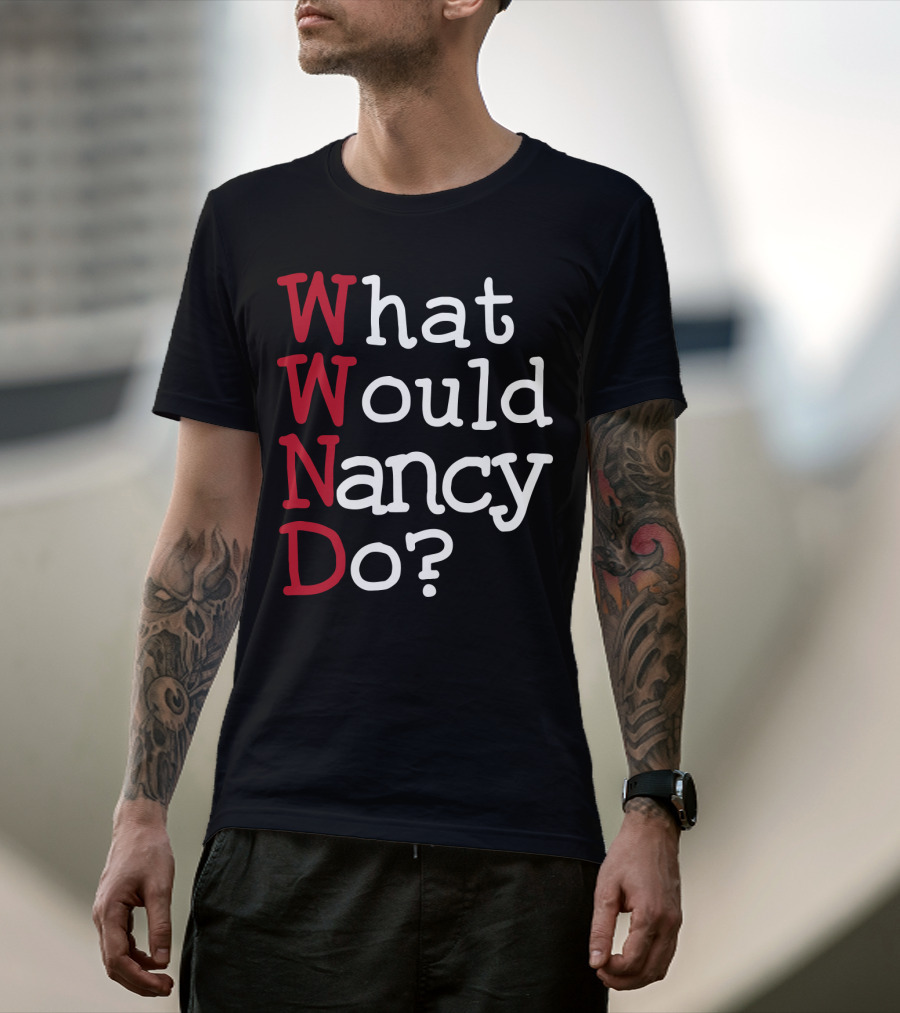 WWND What Would Nancy Do Typography T-Shirt