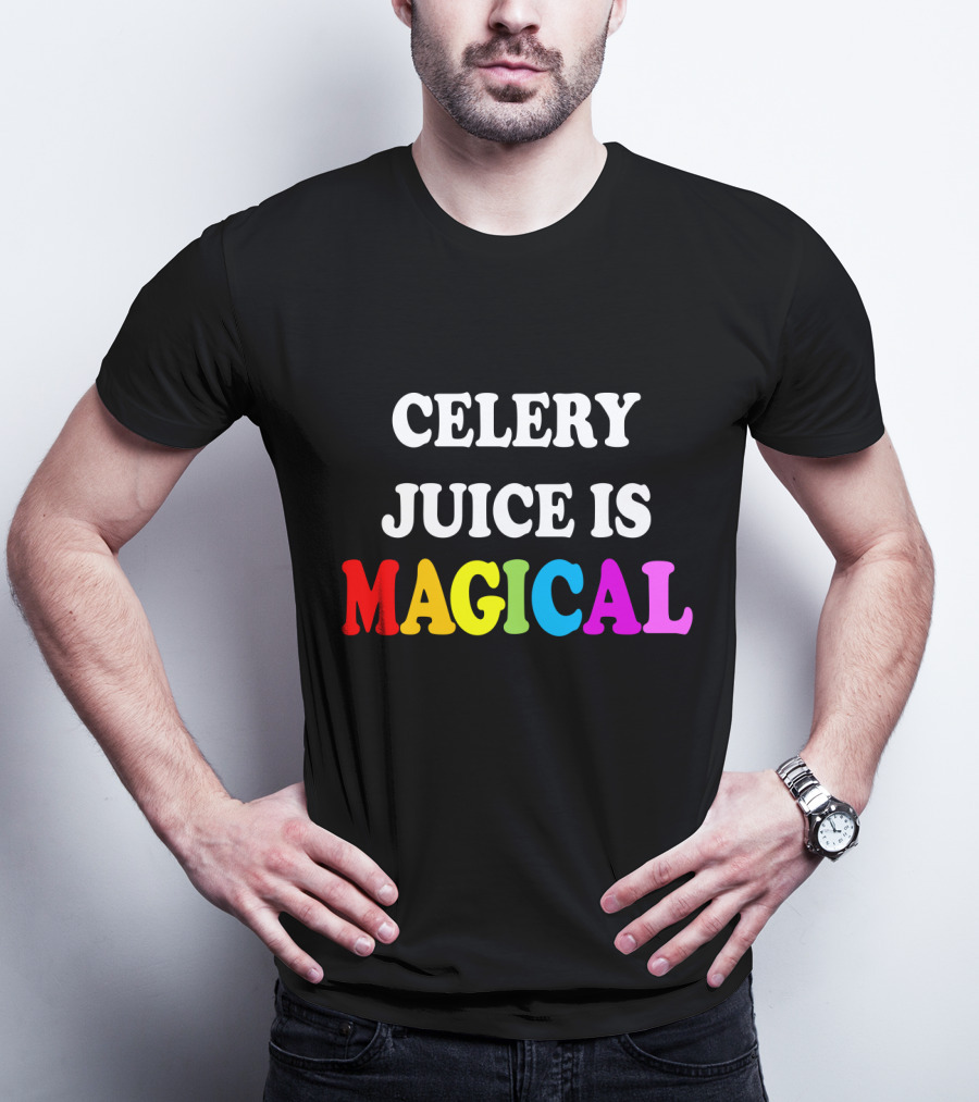 CELERY JUICE IS MAGICAL T-Shirt