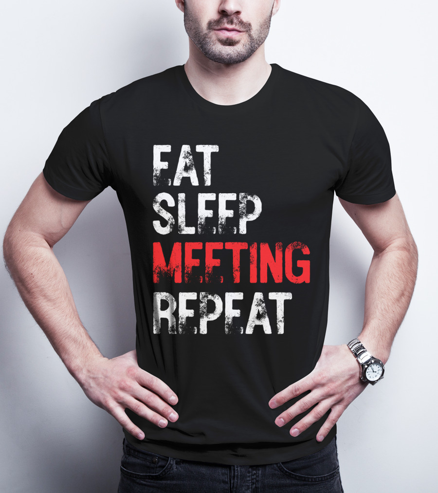 FAT SLEEP MEETING REPEAT T-Shirt