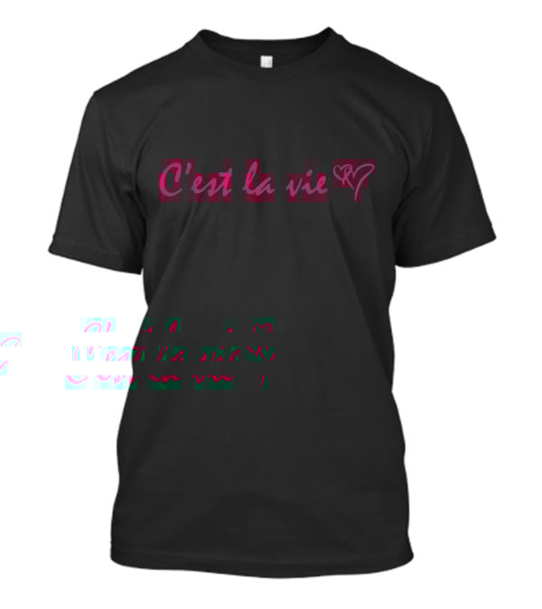 C'est La Vie Heart Paris Eiffel Tower Life T-Shirt