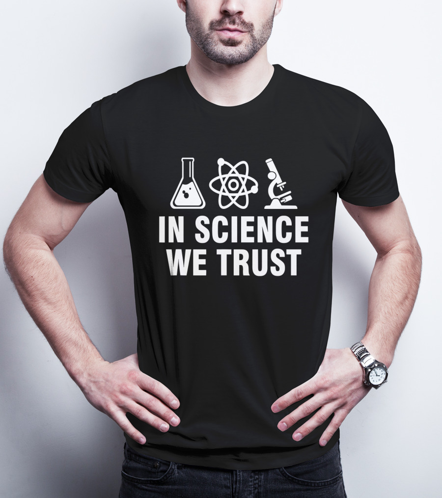 In Science We Trust Chemistry Atom Microscope Symbols T-Shirt