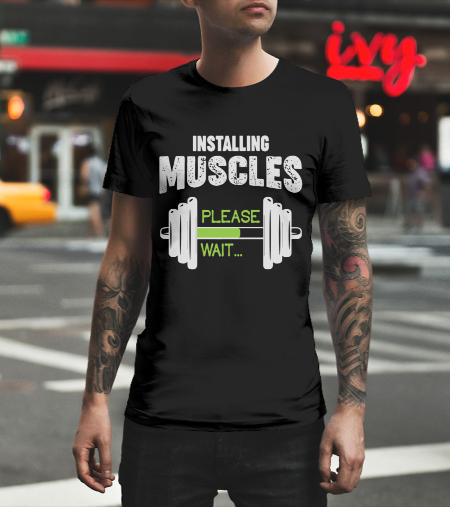 Installing Muscles Please Wait Barbell Loading Text T-Shirt