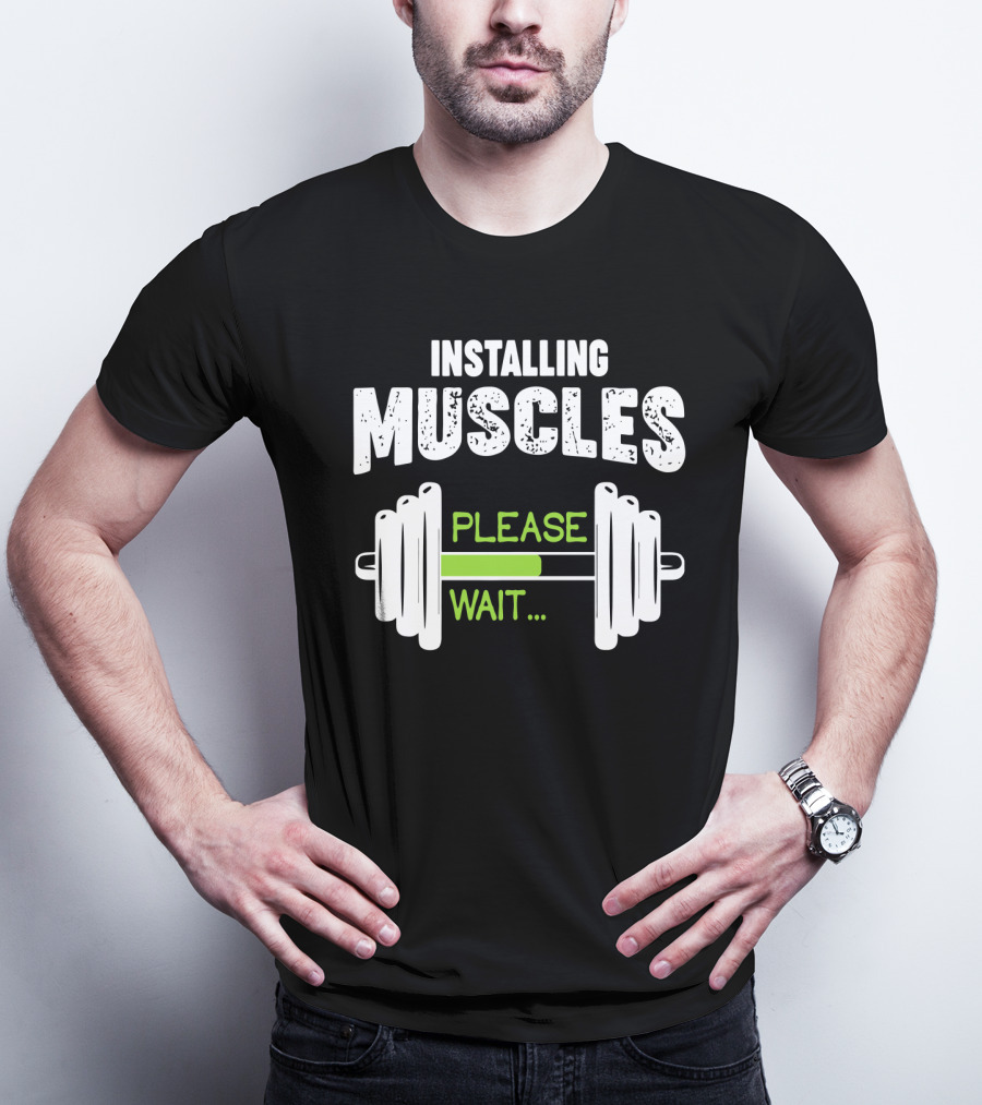 Installing Muscles Please Wait Barbell Loading Text T-Shirt