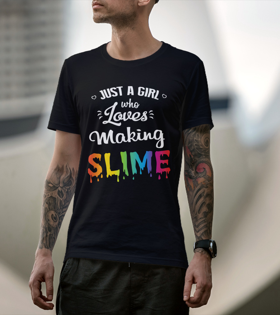 Just A Girl Who Loves Making Slime Colorful Dripping Text T-Shirt