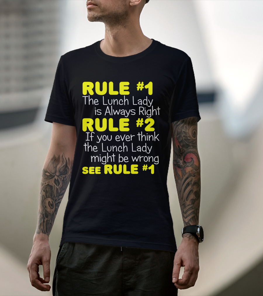 Rule #1 The Lunch Lady Is Always Right School Cafeteria Humor T-Shirt