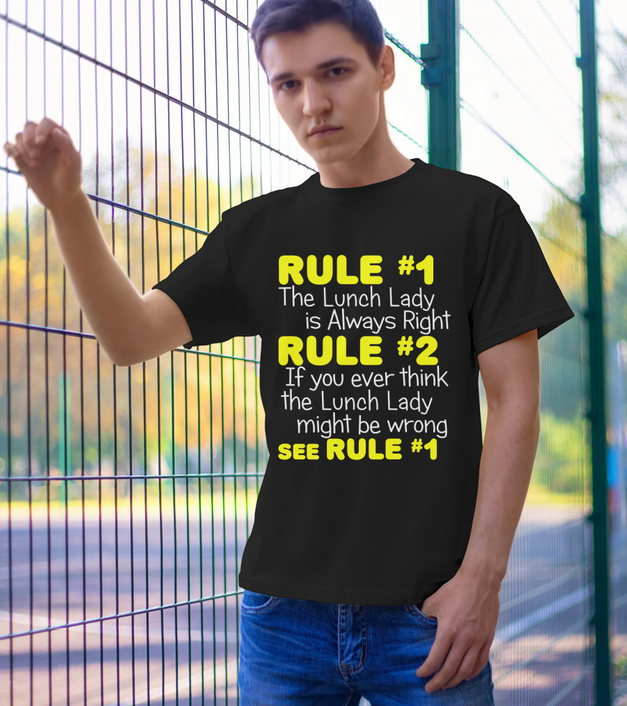 Rule #1 The Lunch Lady Is Always Right School Cafeteria Humor T-Shirt
