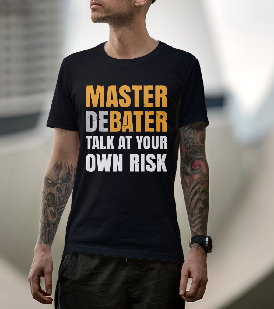 Master Debater Talk At Your Own Risk T-Shirt