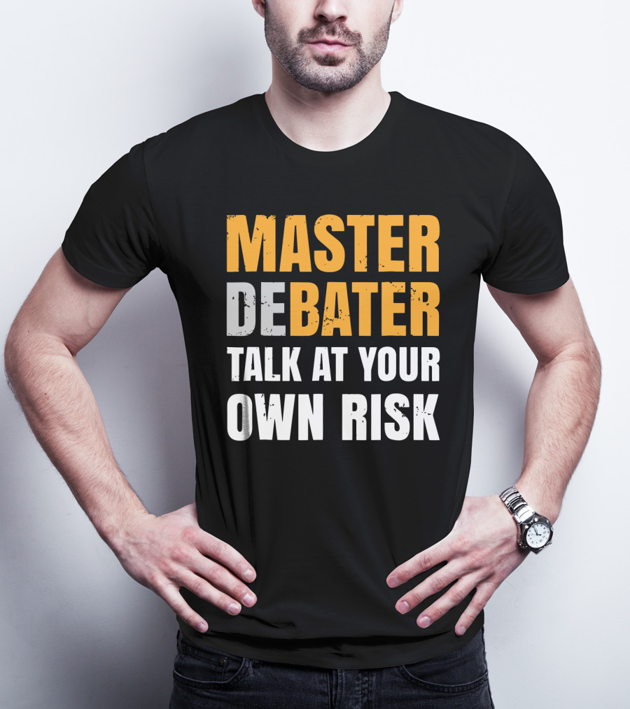 Master Debater Talk At Your Own Risk T-Shirt