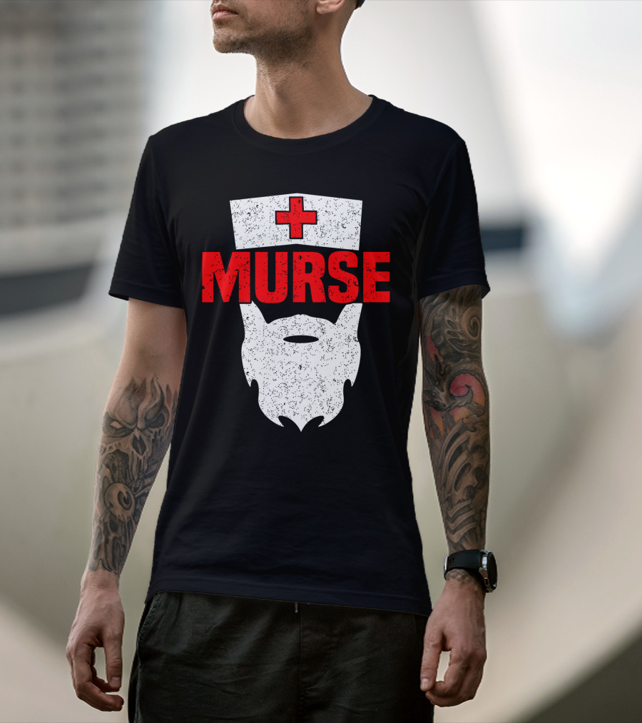Murse Bearded Male Nurse Cross T-Shirt