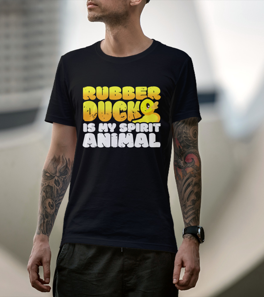 Rubber Duck Is My Spirit Animal With Yellow Duck T-Shirt