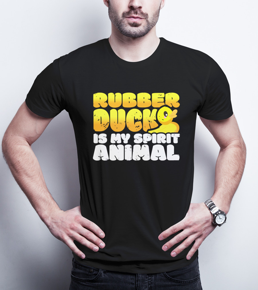 Rubber Duck Is My Spirit Animal With Yellow Duck T-Shirt