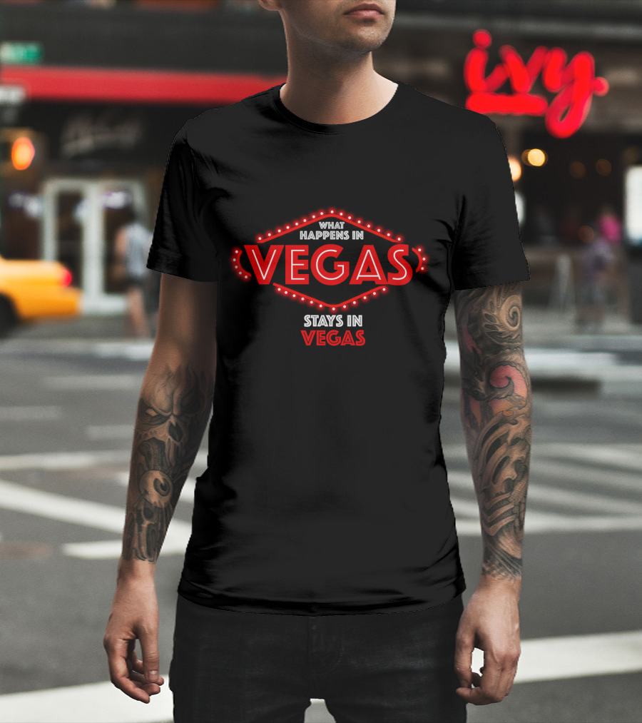 What Happens In Vegas Stays In Vegas Neon Sign T-Shirt