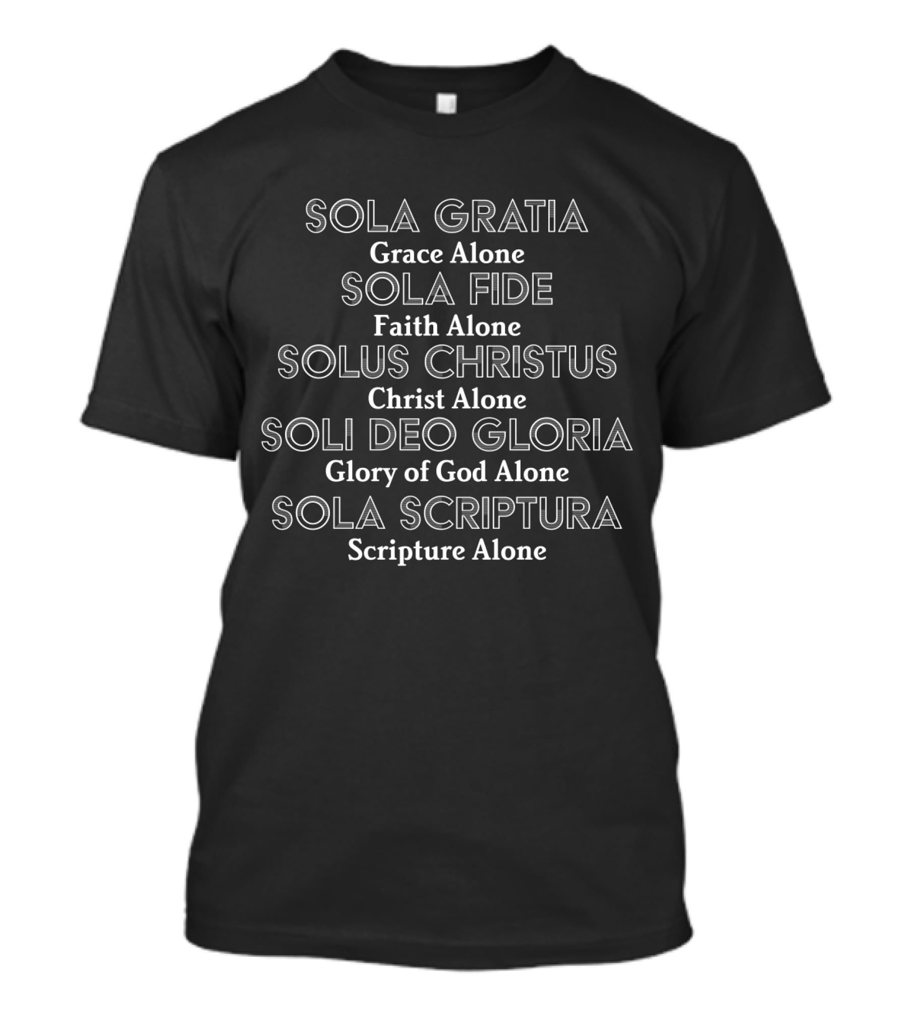 Sola Gratia Sola Fide Solus Christus Soli Deo Gloria Sola Scriptura Reformation Theology Christian Church T-Shirt