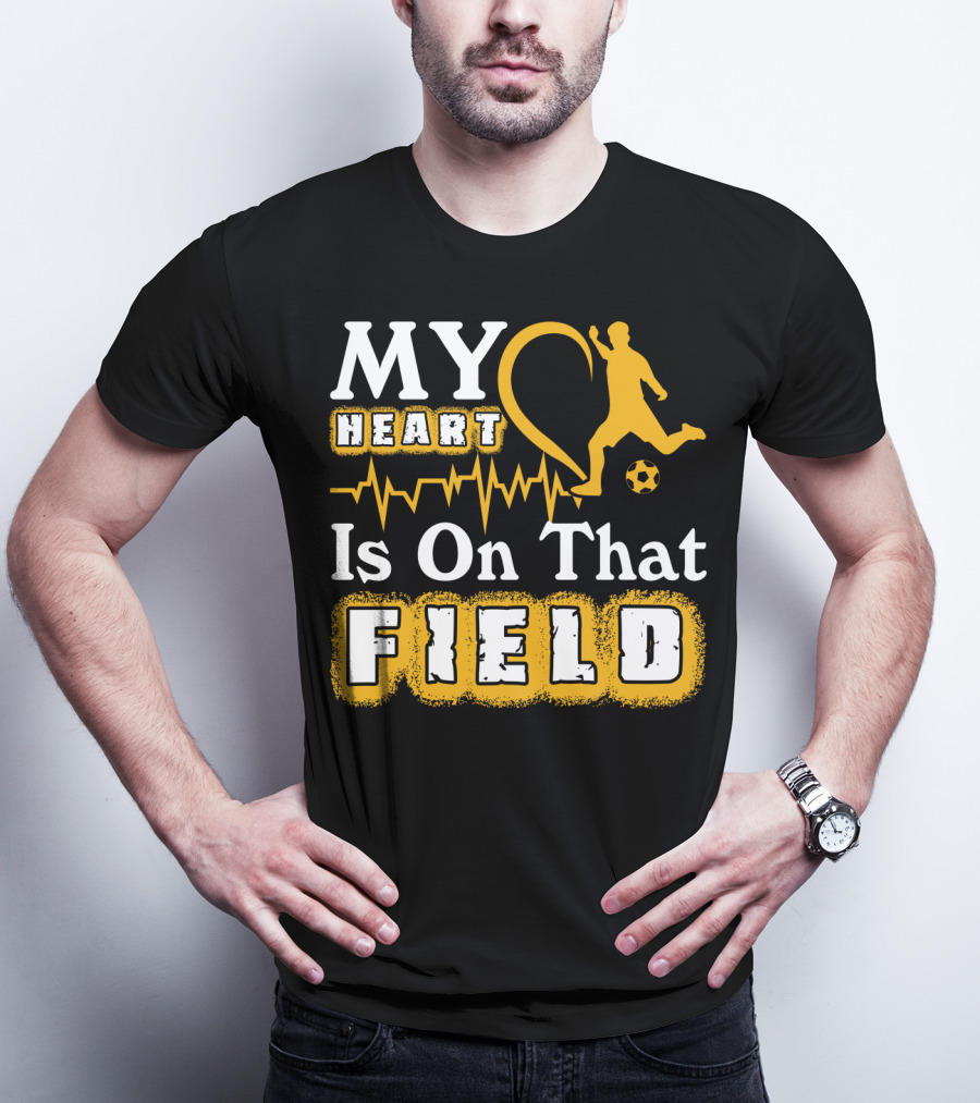 My Heart Is On That Field Soccer Lovers Player Heartbeat T-Shirt