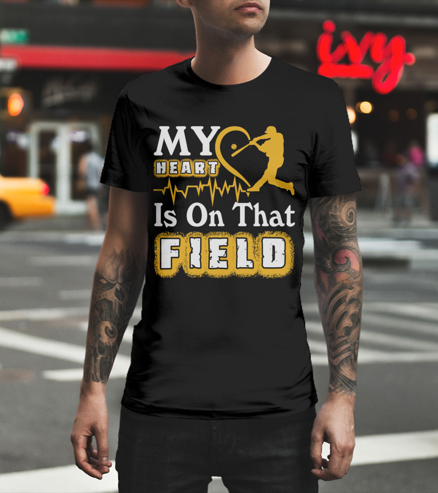 My Heart Is On That Field Baseball Lovers Swinging Batter Heartbeat T-Shirt