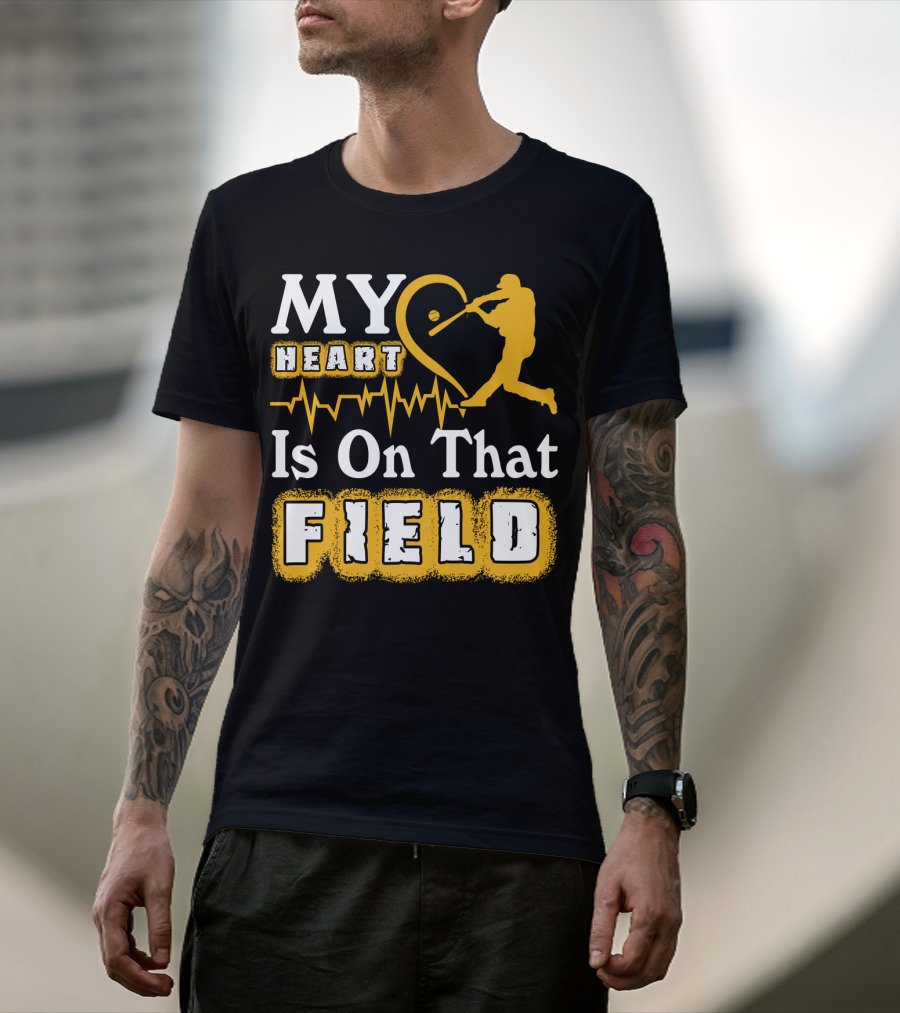 My Heart Is On That Field Baseball Lovers Swinging Batter Heartbeat T-Shirt