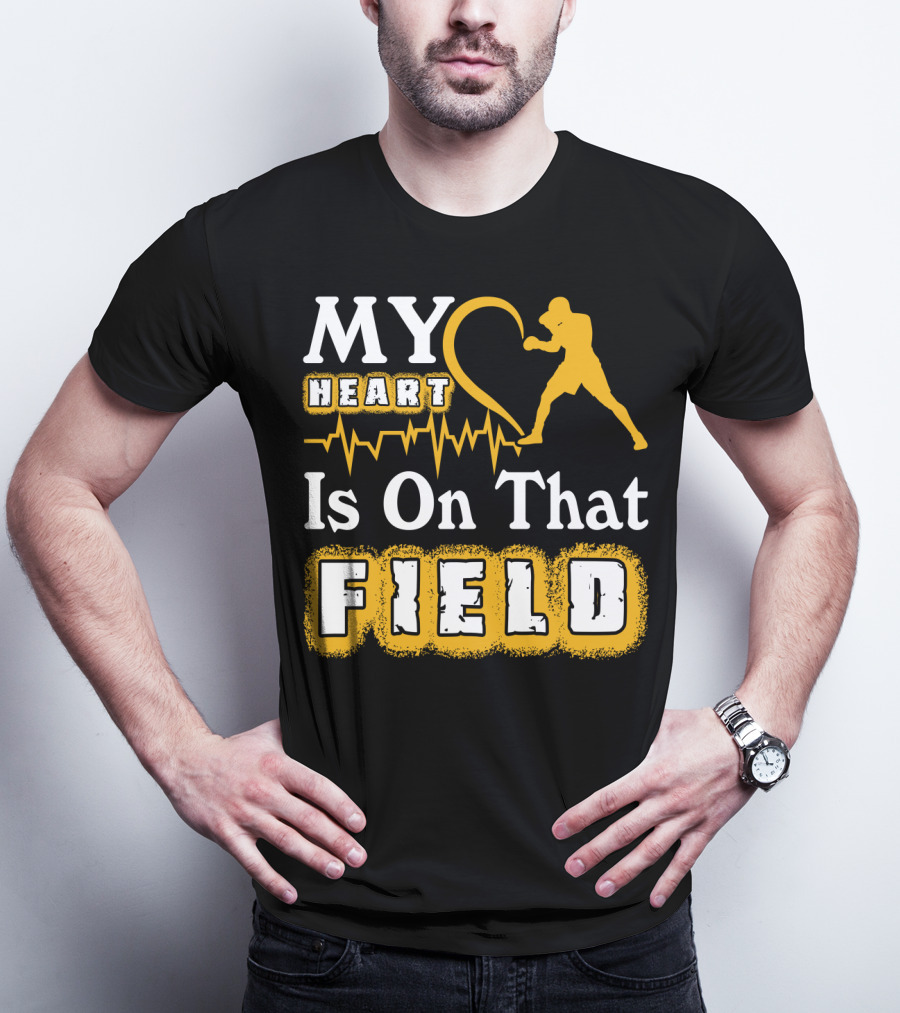 MY Heart Boxing Is On That FIELD T-Shirt
