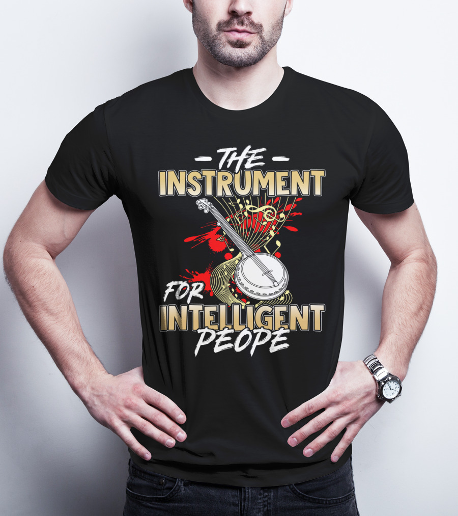 Banjo The Instrument For Intelligent People T-Shirt