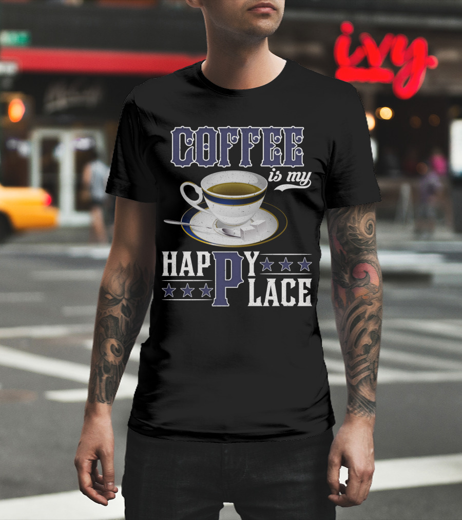 COFFEE Is My Happy Place Cup Saucer Sugar Cubes Stars T-Shirt