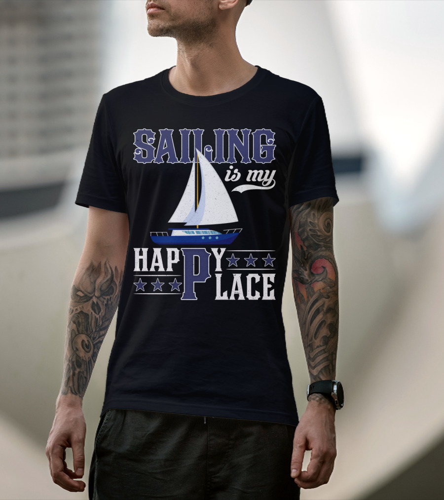 Sailing Is My Happy Place Boat Stars Ocean Adventure T-Shirt