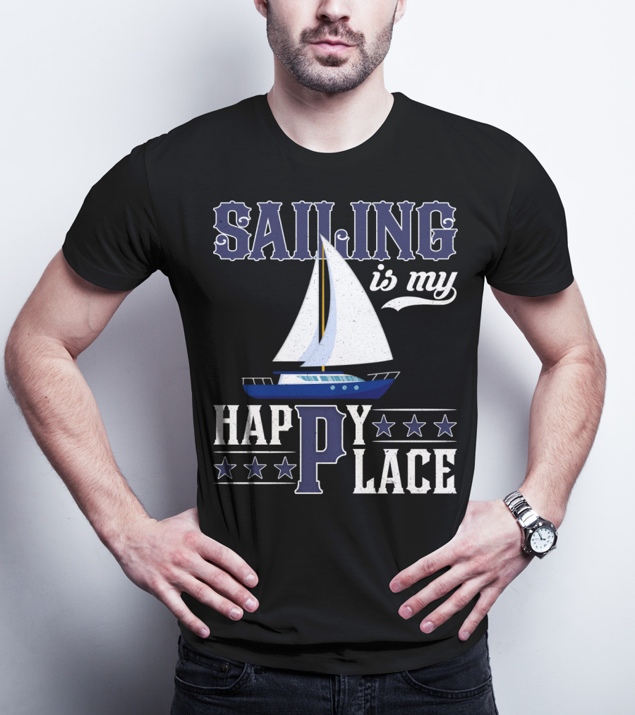 Sailing Is My Happy Place Boat Stars Ocean Adventure T-Shirt