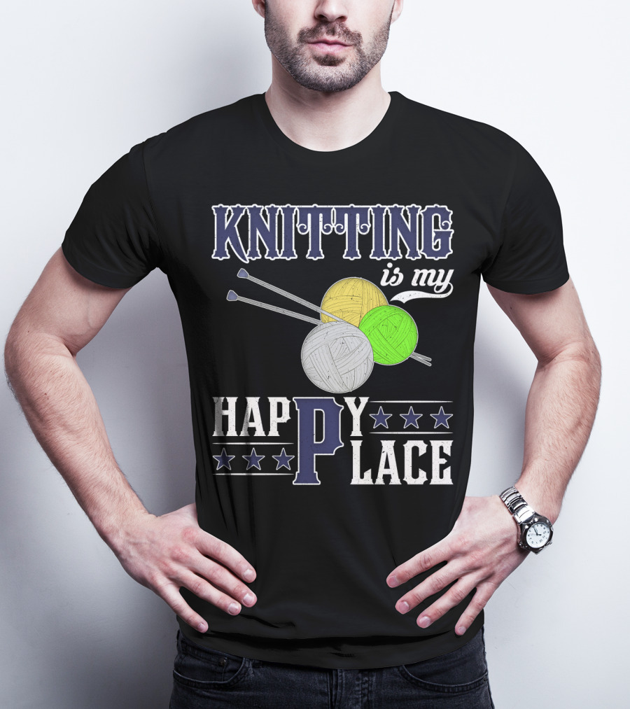Knitting Is My Happy Place With Yarn Balls And Knitting Needles T-Shirt