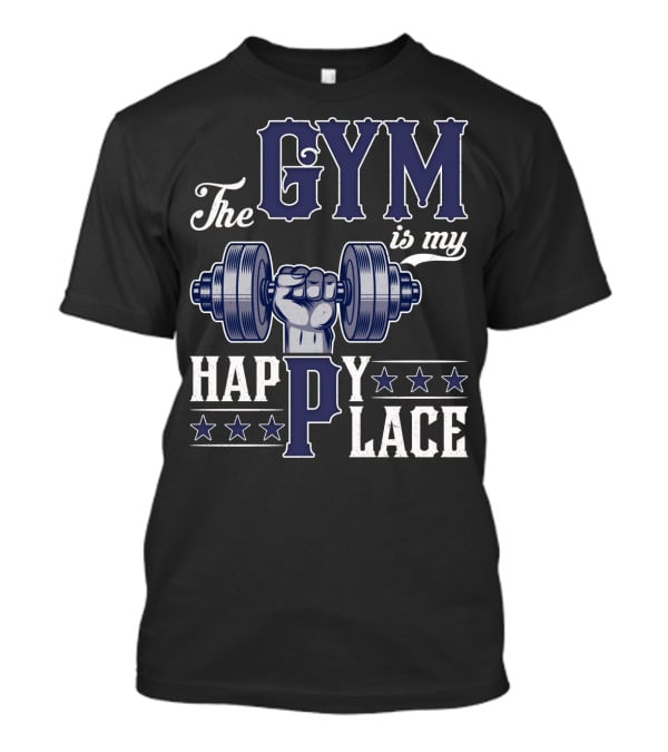 The Gym Is My Happy Place With Dumbbell And Stars T-Shirt