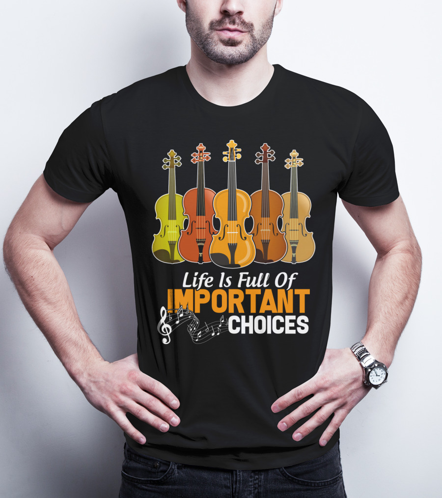 Life Is Full Of Important Choices Funny Viola Musical Notes Quintet T-Shirt