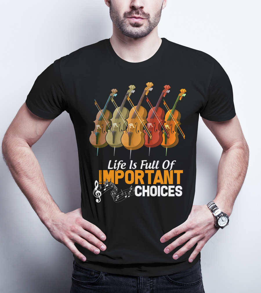 Life Is Full Of Important Choices Colorful Cello Music Notes T-Shirt