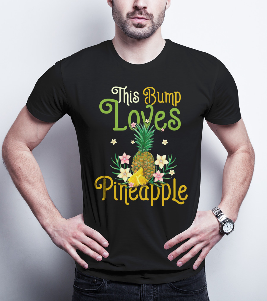 This Bump Loves Pineapple With Floral Accents And Tropical Fruit T-Shirt