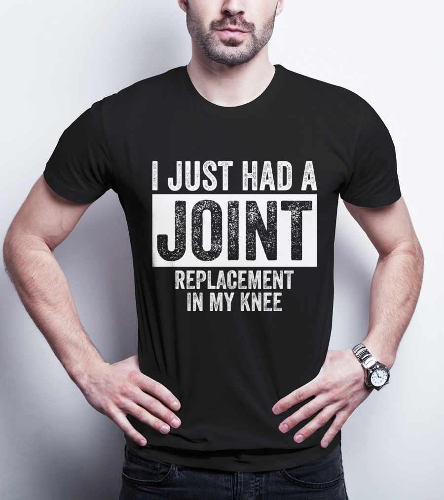 I Just Had A Joint Replacement In My Knee Retro Style Textured Typography T-Shirt