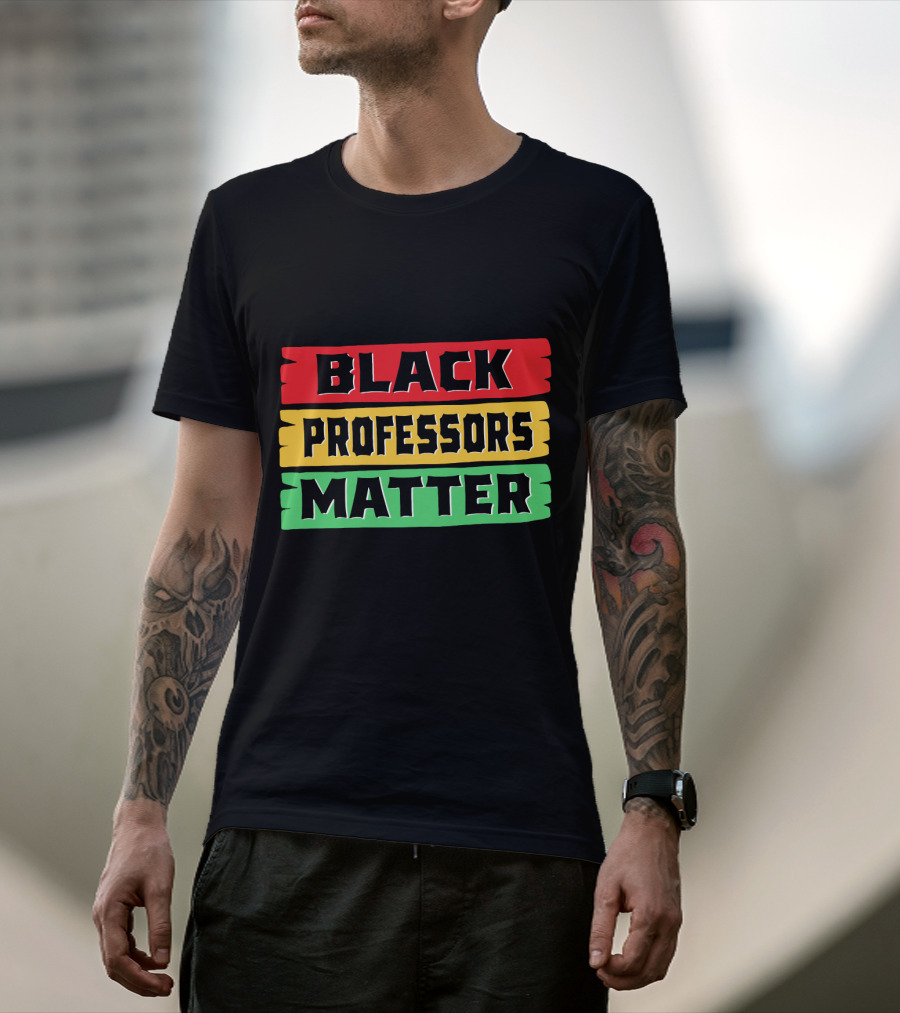 Black Professors Matter Black History Month T-Shirt