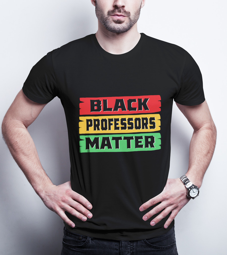 Black Professors Matter Black History Month T-Shirt