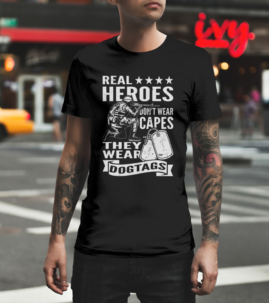 Real Heroes Don't Wear Capes They Wear Dogtags Soldier Dog Tags Stars T-Shirt