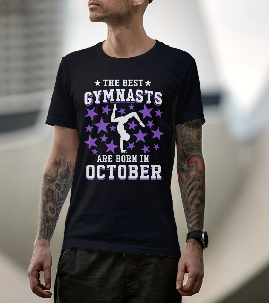 The Best Gymnasts Are Born In October With Stars And Handstand T-Shirt