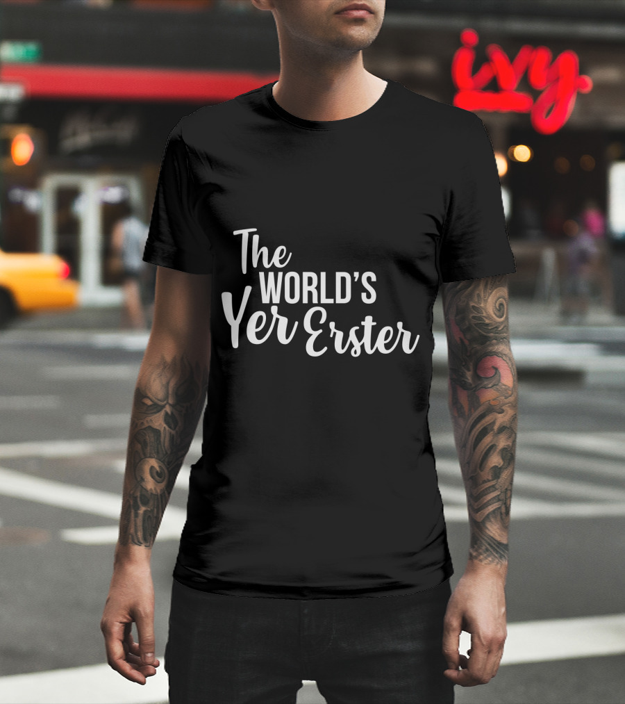 The World's Yer Erster T-Shirt