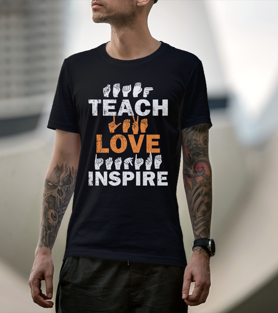 Teach Love Inspire Sign Language Motif T-Shirt