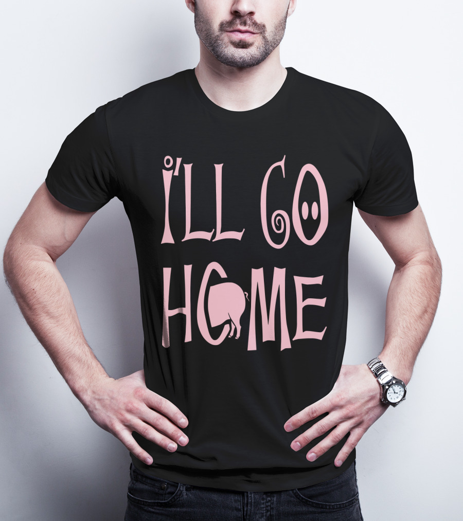 I'll Go Home Pig Tail T-Shirt
