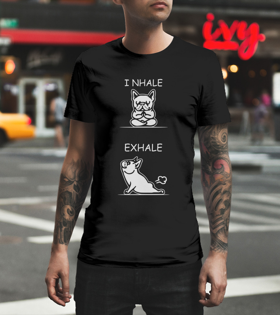 I NHALE EXHALE Yoga French Bulldog Meditation Humor T-Shirt