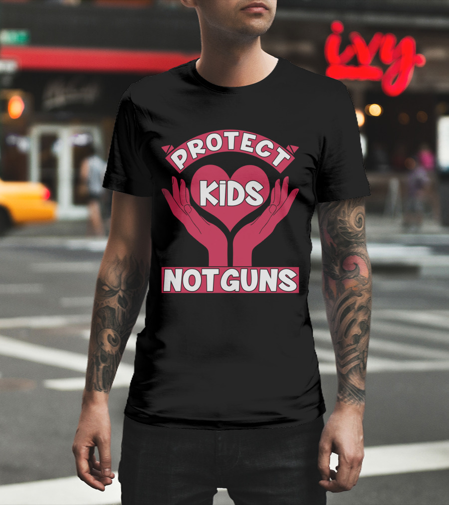 PROTECT KIDS NOT GUNS Hands Heart T-Shirt