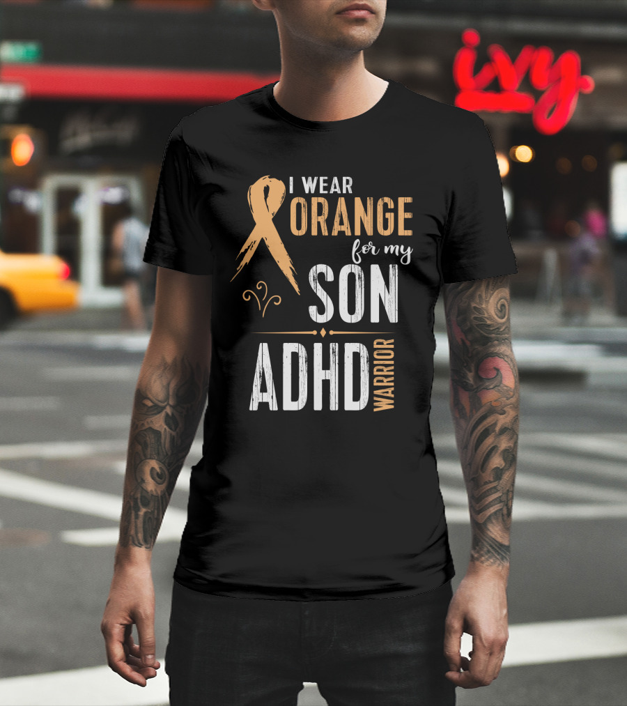 I Wear Orange For My Son ADHD Warrior T-Shirt