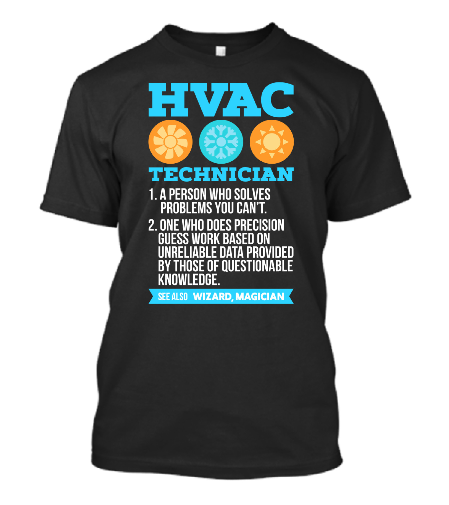 HVAC Technician Wizard Magician A Person Who Solves Problems You Can't T-Shirt